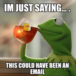 55+ Best This Meeting Could Have Been an Email Memes [2023]