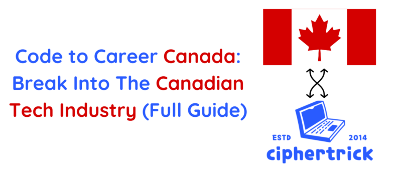 Code to Career Canada: Break Into The Canadian Tech Industry (Full ...